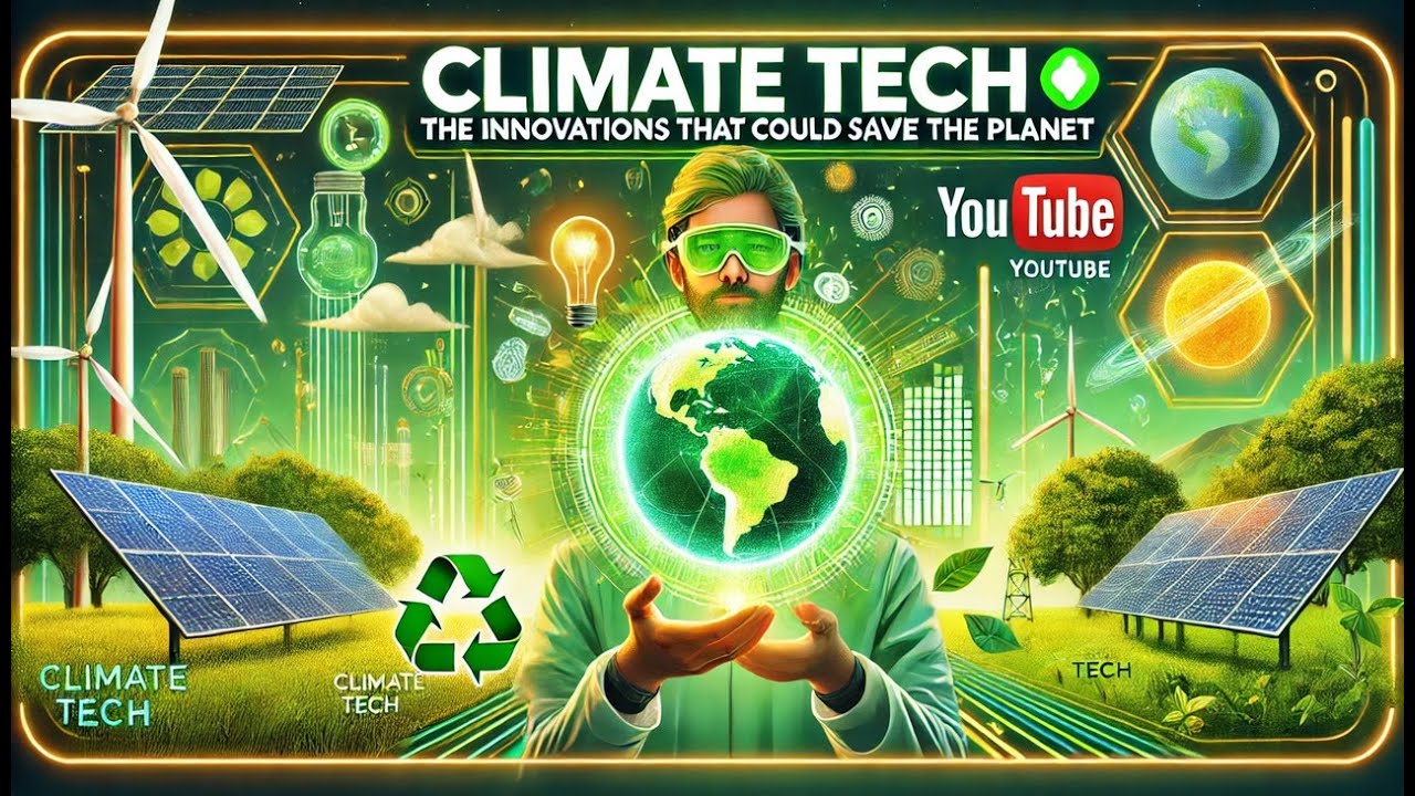 Climate Tech 🧪: The Innovations That Could Save the Planet - YouTube