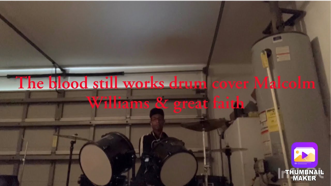The blood still work drum cover Malcolm Williams & great faith - YouTube