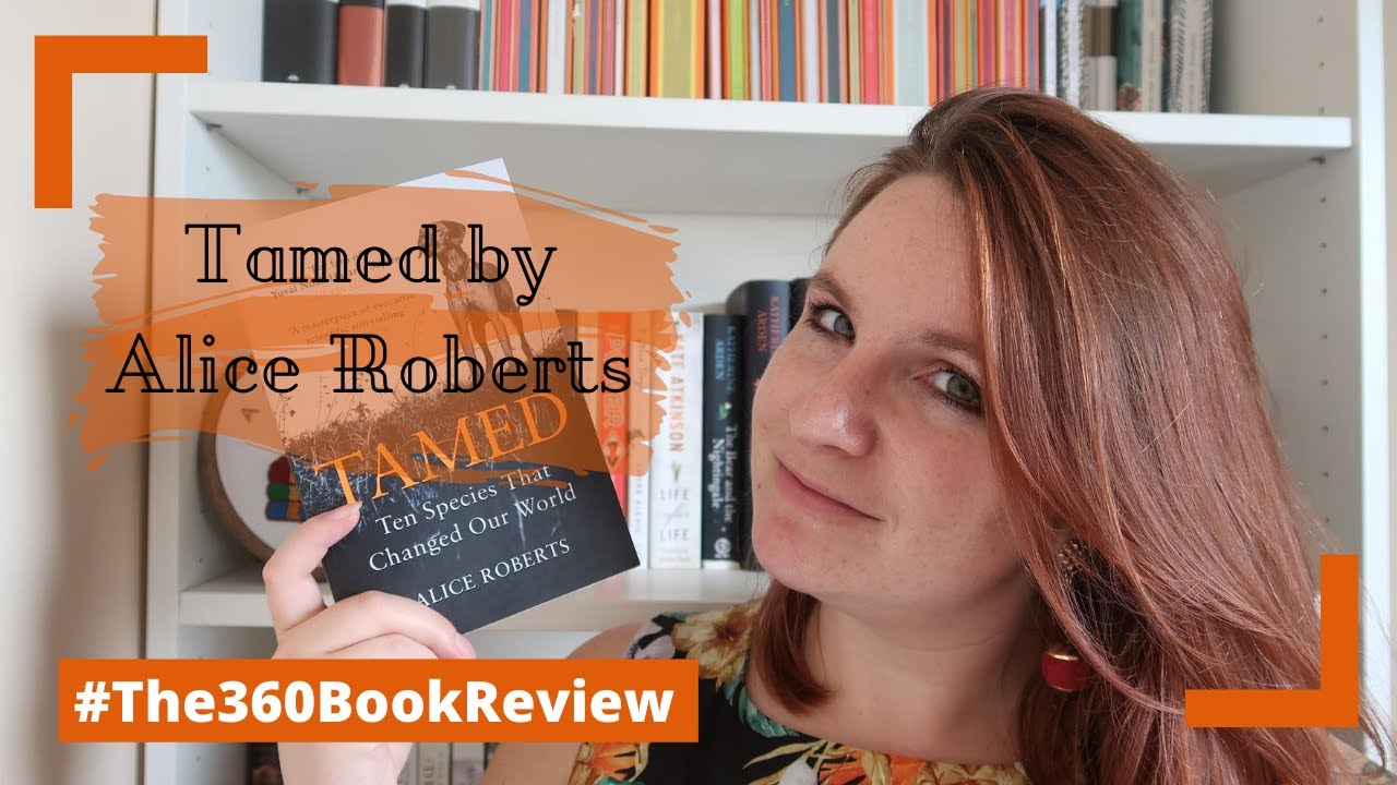 The 360 Book Review | Tamed | Alice Roberts - YouTube