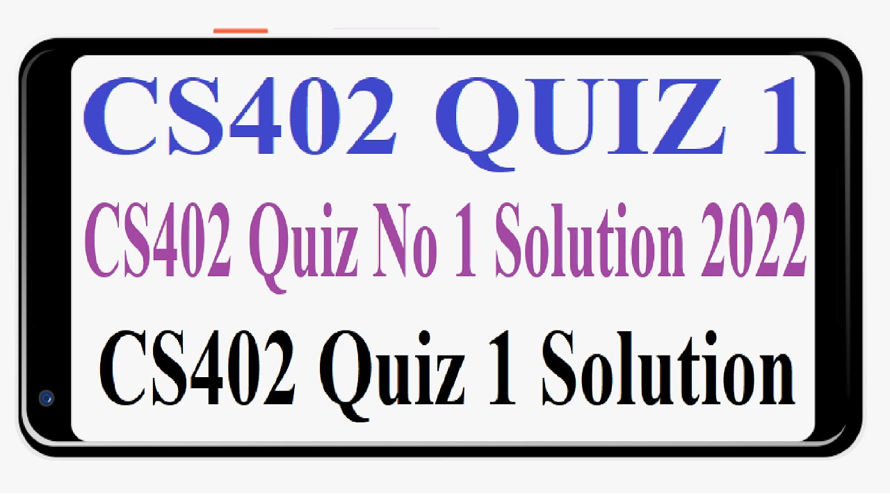 CS402 QUIZ 1 | CS402 Quiz 1 Solution | CS402 Quiz No 1 Solution 2022-CS402 Quiz 1 Fall 2022 ...