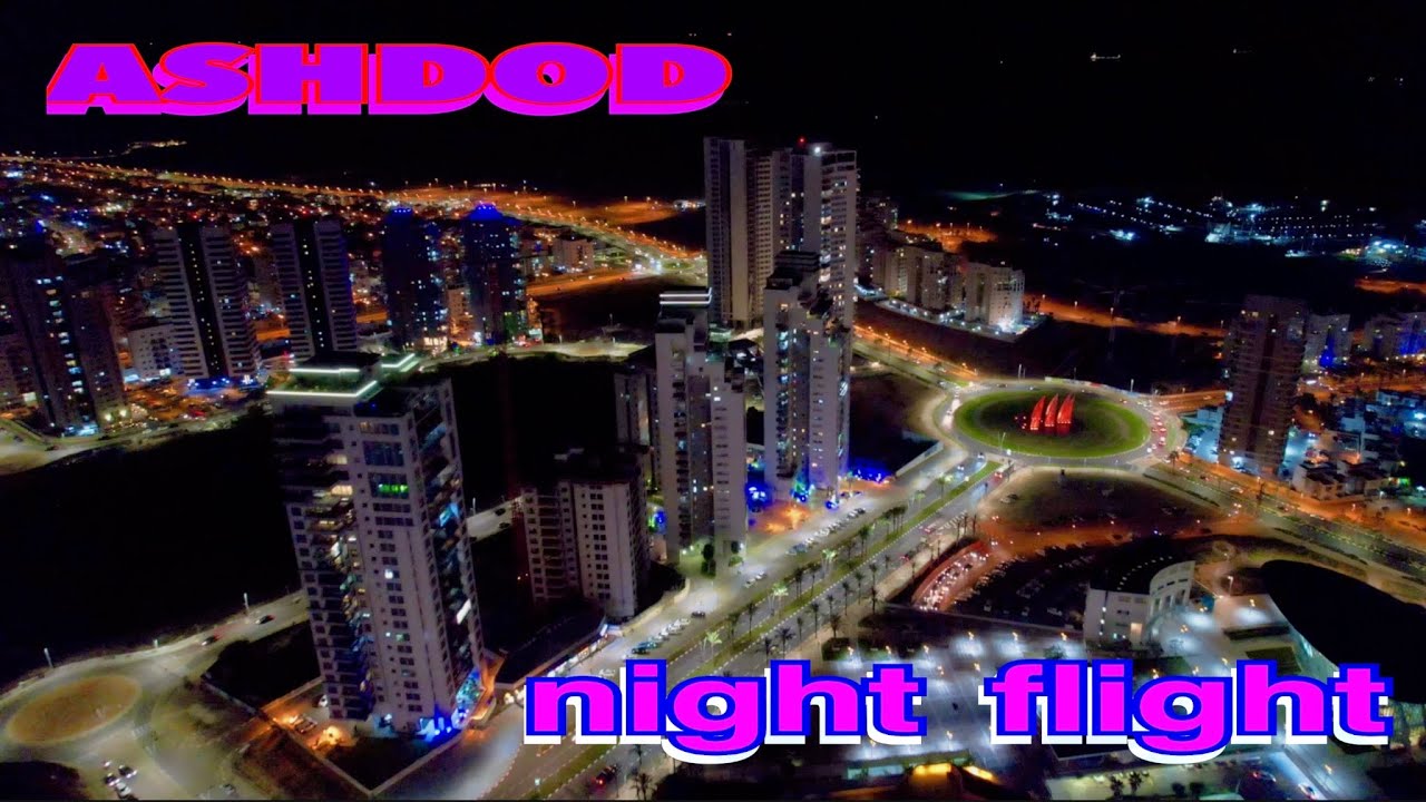 ASHDOD. ISRAEL. NIGHT FLIGHT. - YouTube