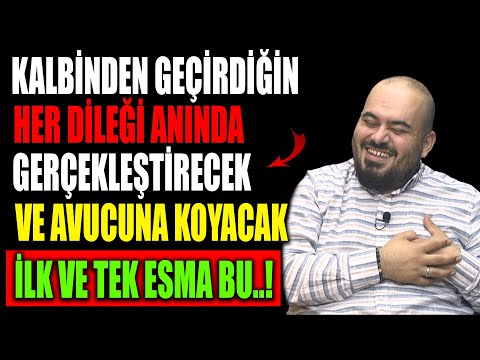 KALBİNDEN GEÇİRDİĞİN HER DİLEĞİ ANINDA GERÇEKLEŞTİRECEK İLK VE TEK ESMA.!