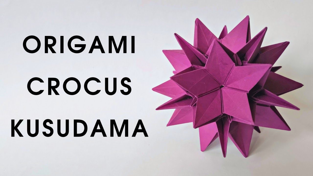 Origami CROCUS KUSUDAMA | How to make a paper crocus | Origami flowers ...