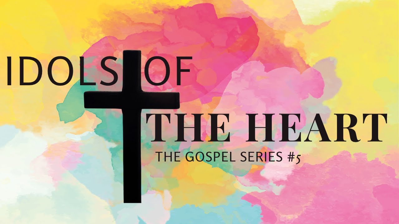 Idols of the Heart - The Gospel #5 - Caleb Nicholes - YouTube