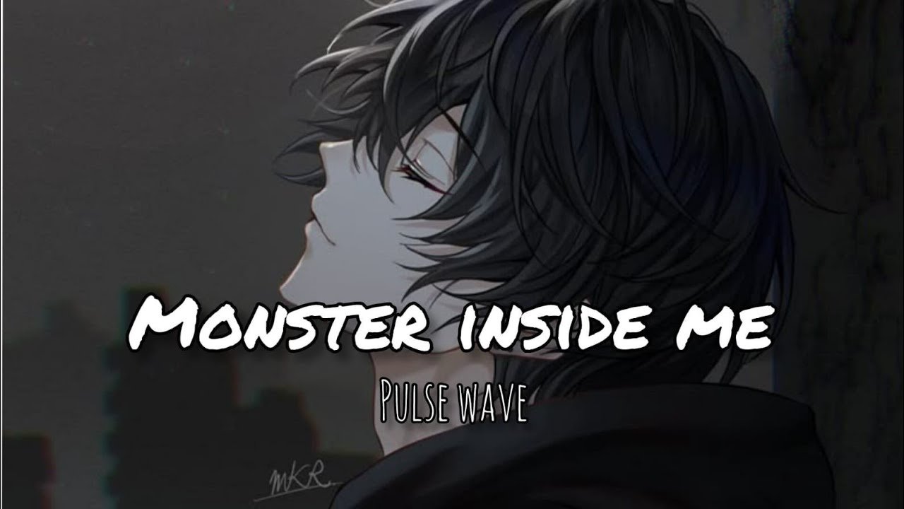 Monster Inside Me | Official song| Pulse Wave | Male version| - YouTube