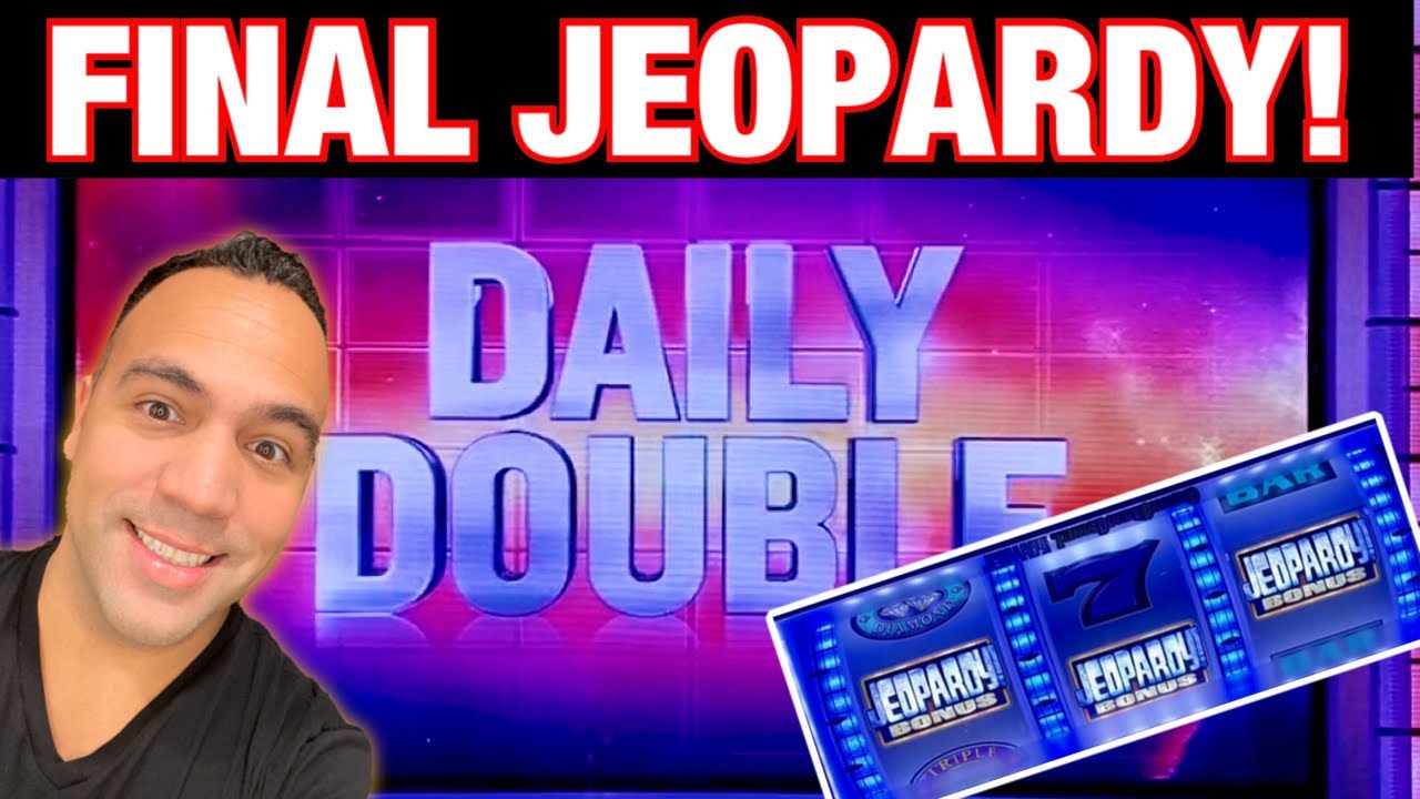 $20 Bets on High Limit JEOPARDY!! Do I win in Final Jeopardy?! | Green ...