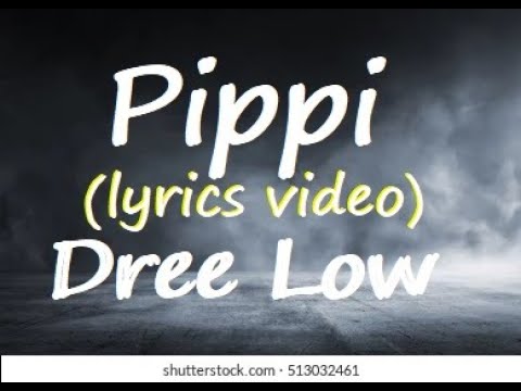 Dree Low - Pippi (lyrics video) - YouTube Music