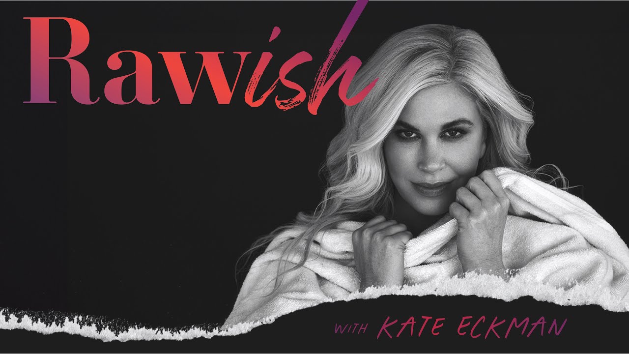 Rawish with Kate Eckman: Atypical Talks For Transformation - YouTube