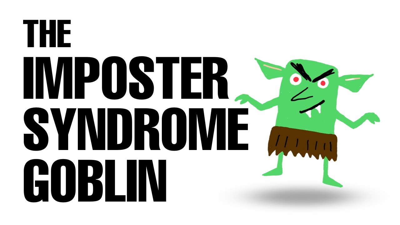 The Imposter Syndrome Goblin - YouTube