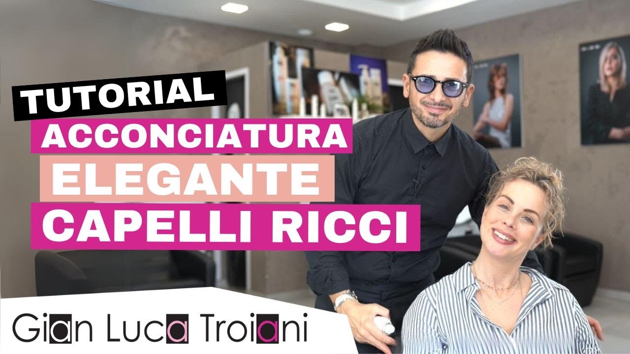 GIAN LUCA TROIANI | Tutorial Acconciatura facile ed elegante per i capelli ricci - YouTube