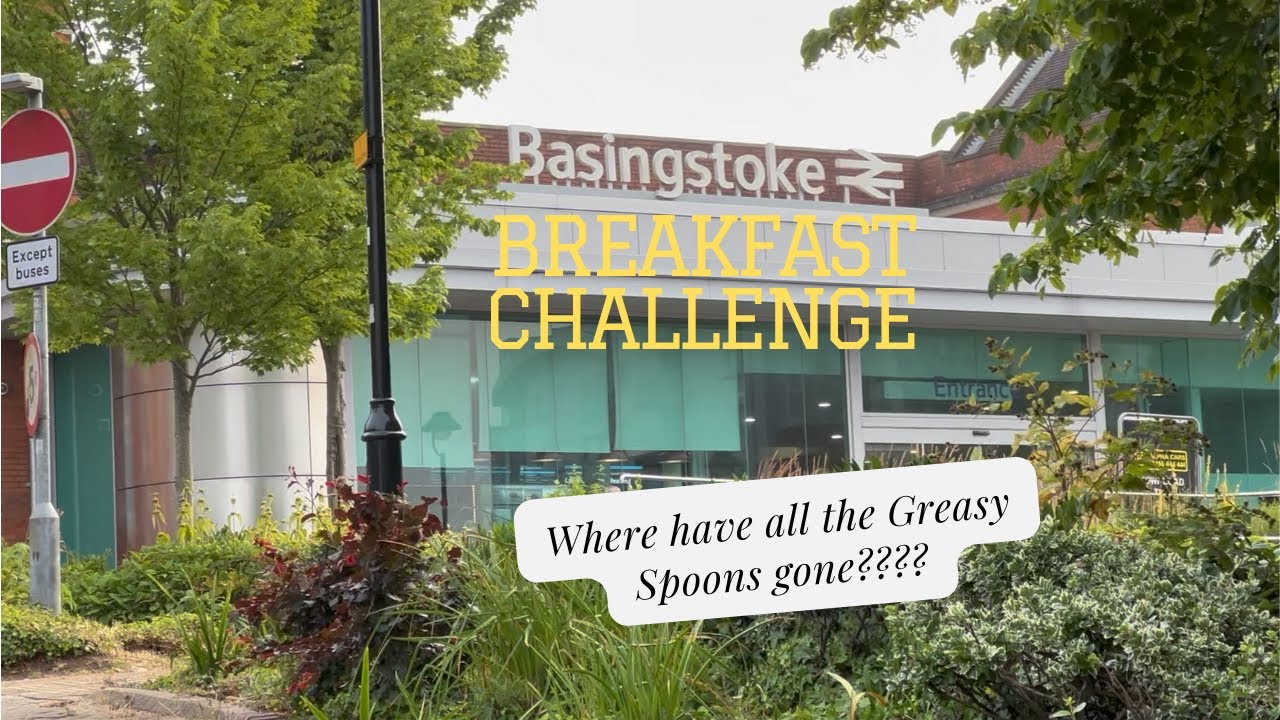 Basingstoke Breakfast Challenge ~ Where Have All The Greasy Spoons gone ...