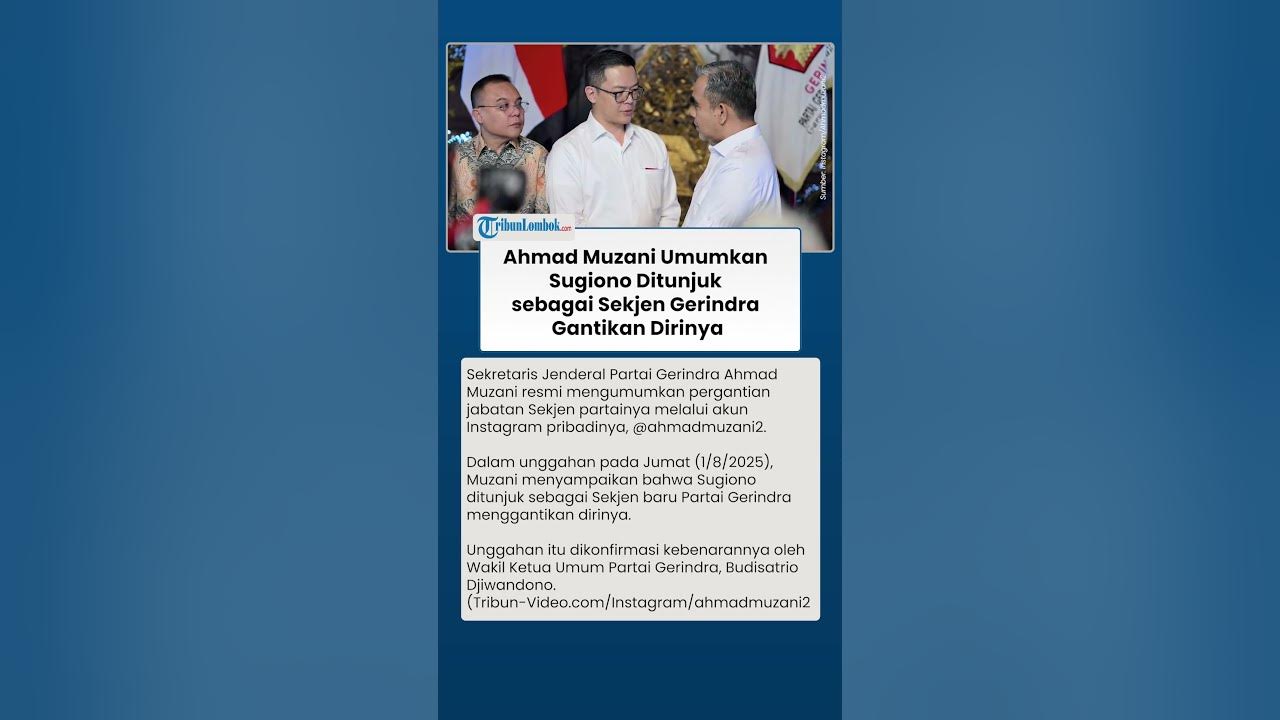 PERGANTIAN JABATAN! Ahmad Muzani Umumkan Sugiono Ditunjuk sebagai Sekjen Gerindra Gantikan ...