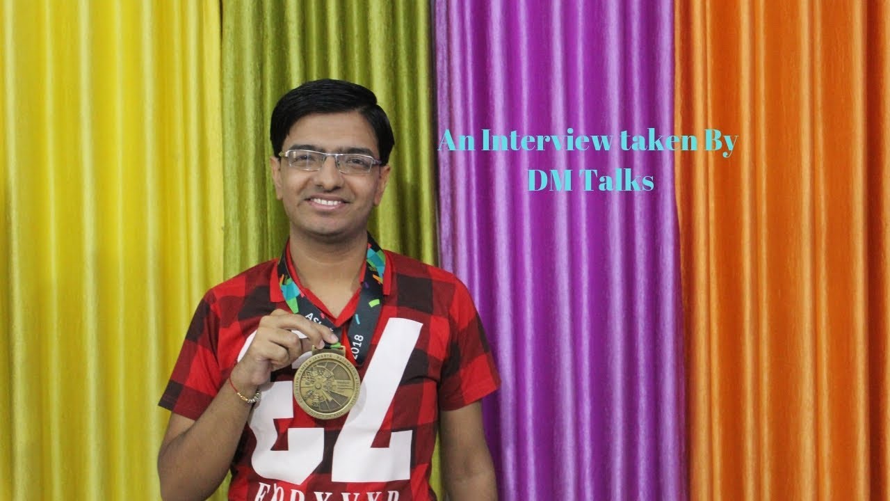 An interview taken by DM Talks ft. Tirth Mehta (Bronze medalist for ...
