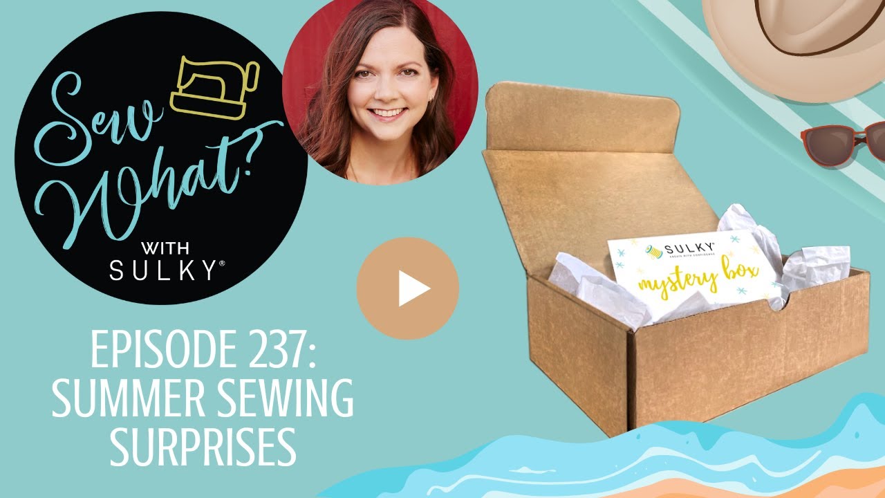 Sew What? Episode 237: Summer Sewing Surprises - YouTube