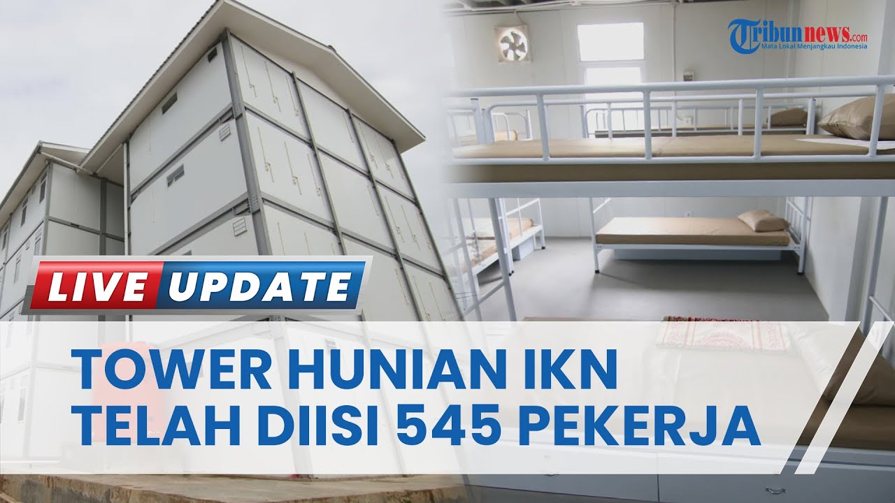 545 Pekerja Terampil dan Tenaga Ahli Mulai Menempati Tower Hunian di IKN Nusantara - YouTube