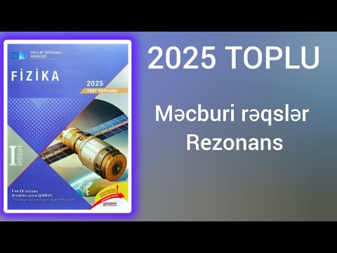 Məcburi rəqslər. Rezonans. (DİM-2025 Fizika test toplusu) 