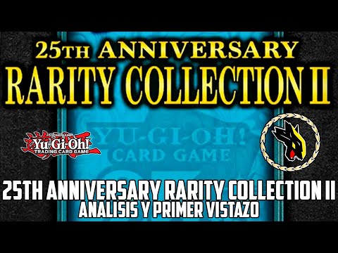 Yu-Gi-Oh! 25th Anniversary Rarity Collection II: Análisis y primer ...