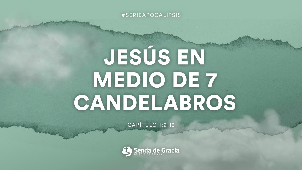 JESÚS EN MEDIO DE SIETE CANDELABROS | Serie Apocalipsis | SENDA DE ...