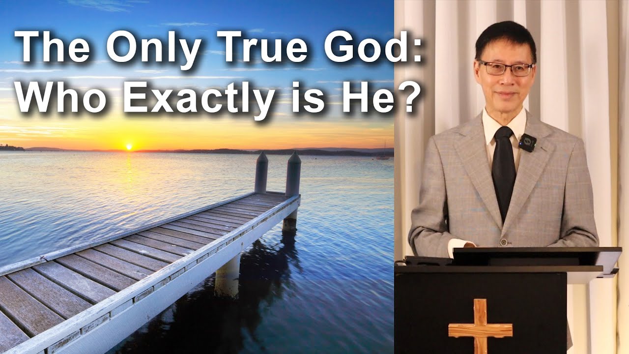 2025-07-27 The Only True God: Who Exactly is He? - YouTube