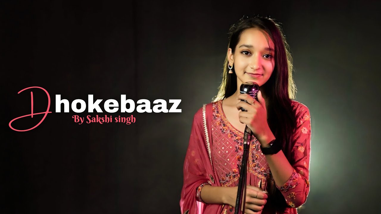 Dhokebaaz | Cover By Sakshi Singh | Jaani | Afsana Khan | Vivek Anand ...
