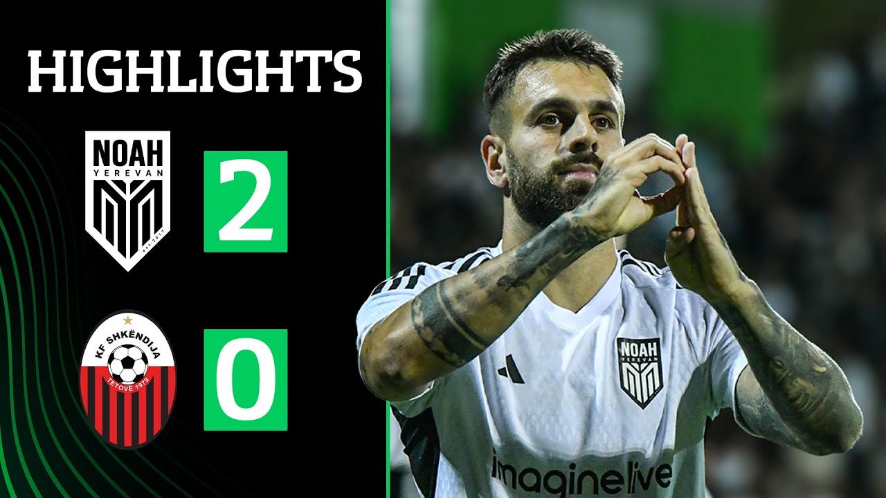 Noah 2-0 Shkëndija (UEFA Conference League, 1st Qualifying Round ...