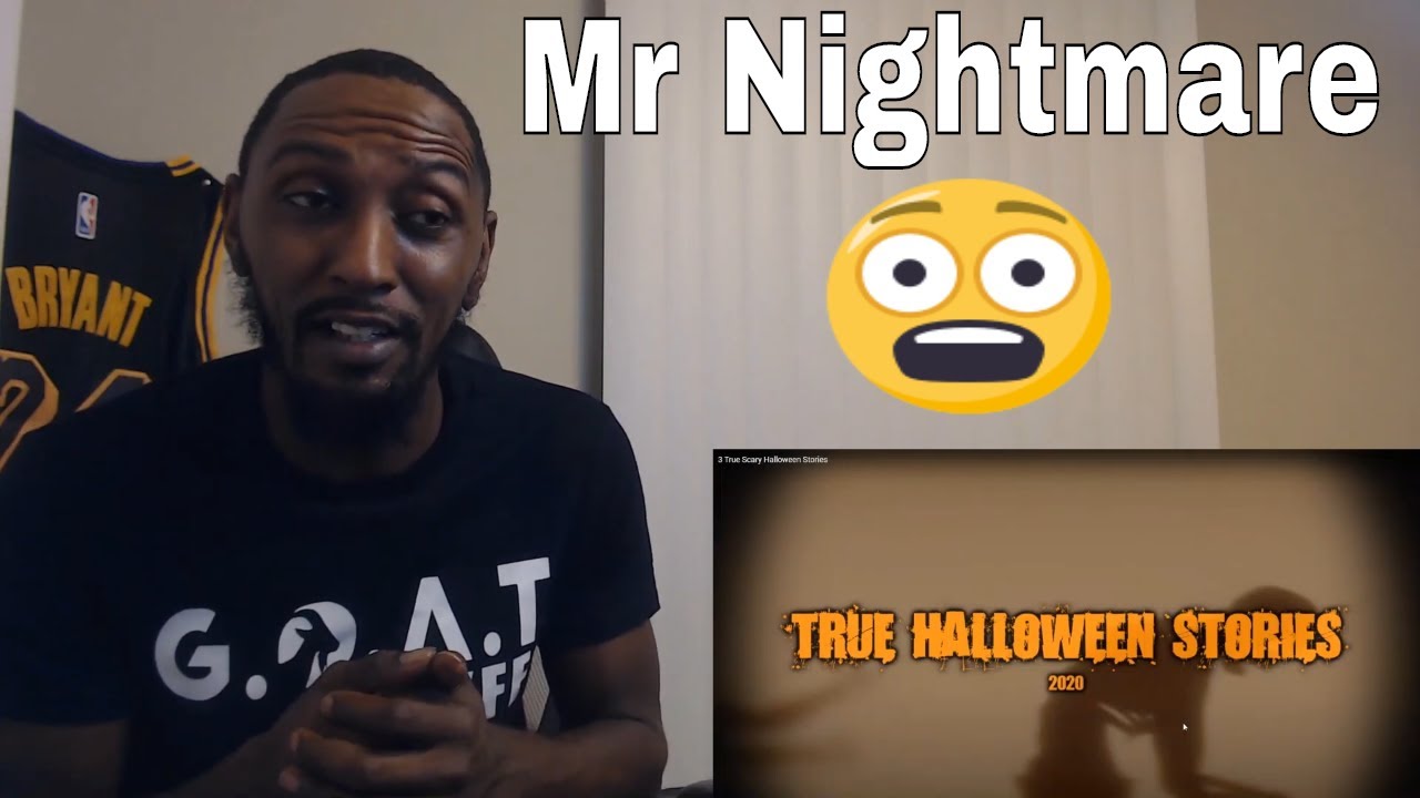Mr Nightmare - 3 True Scary Halloween Stories (Reaction) - YouTube