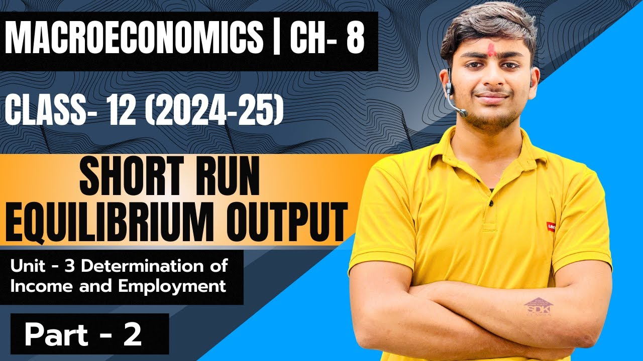 Short Run Equilibrium Output | Part- 2 | Determination of Income ...