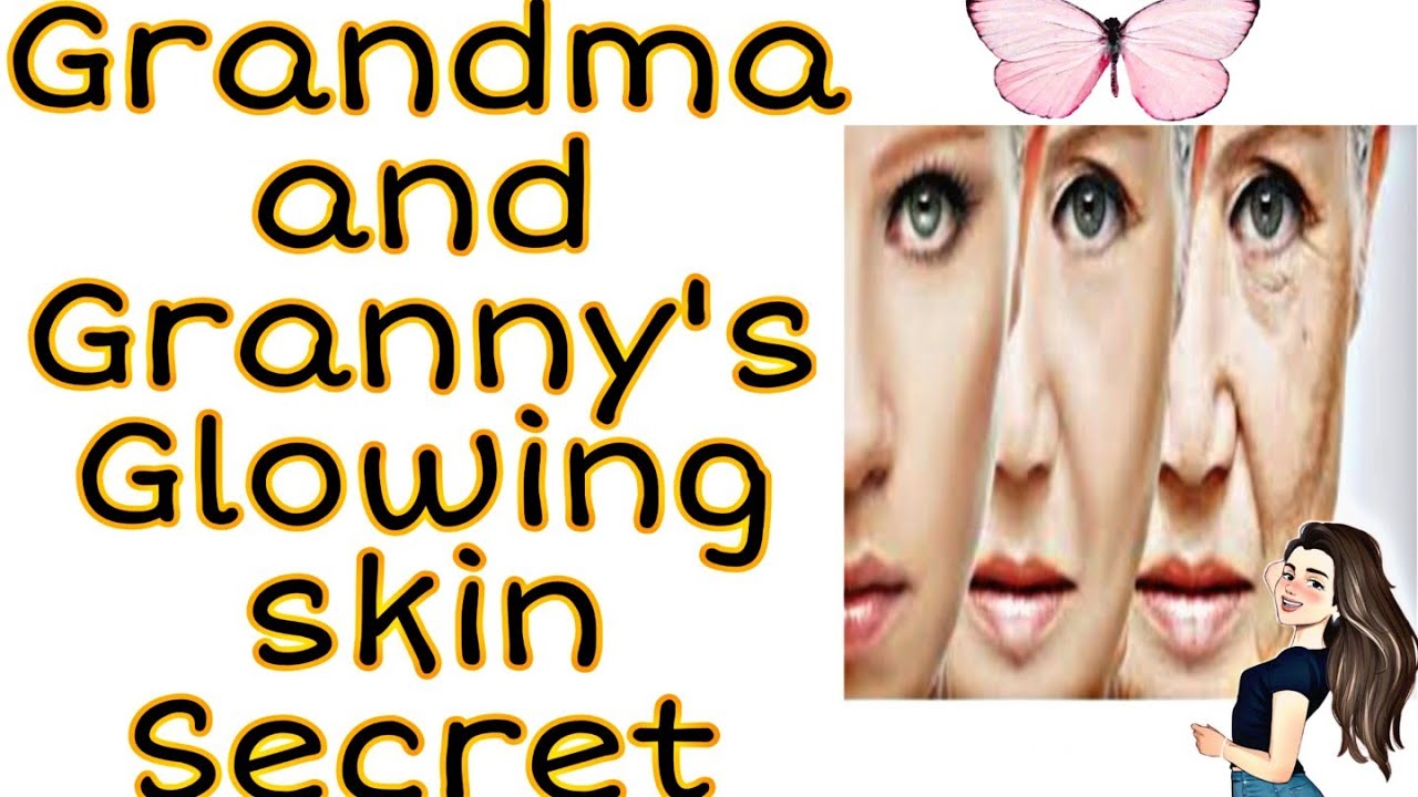 Grandma and Granny's glowing skin secret || moisturise skin || remove ...