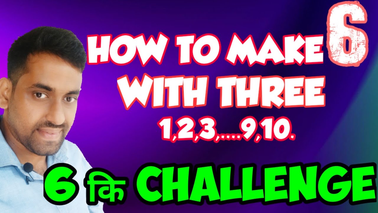 HOW TO MAKE 6 WITH THREE 0s,1s,2s,3s,4s,5s,6s,7s,8s,9s,10s - YouTube