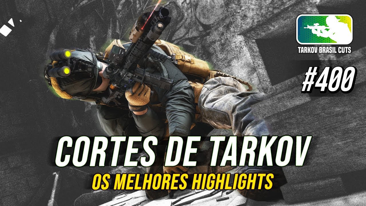 Tarkov Brasil Cuts #400 | Especial de Melhores Clipes de Tarkov do ...