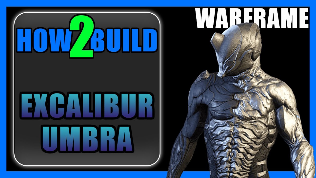 Excalibur Umbra - How to Build & Gameplay - Warframe - YouTube
