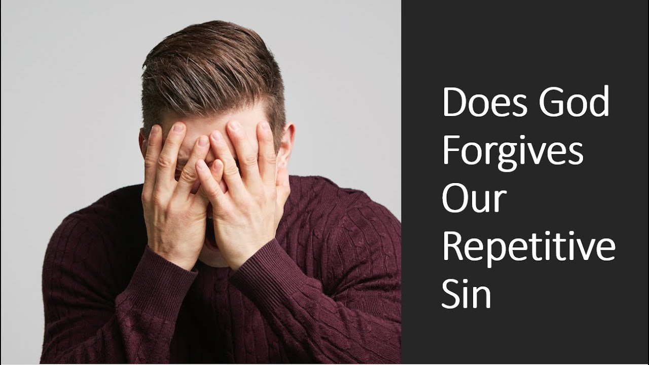 Does God Forgives our Repetitive Sin - YouTube