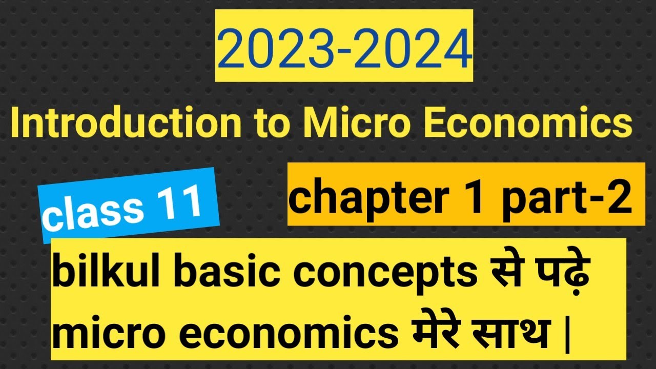Introduction to Micro Economics|economics|part-2 | chapter -1| class 11 ...