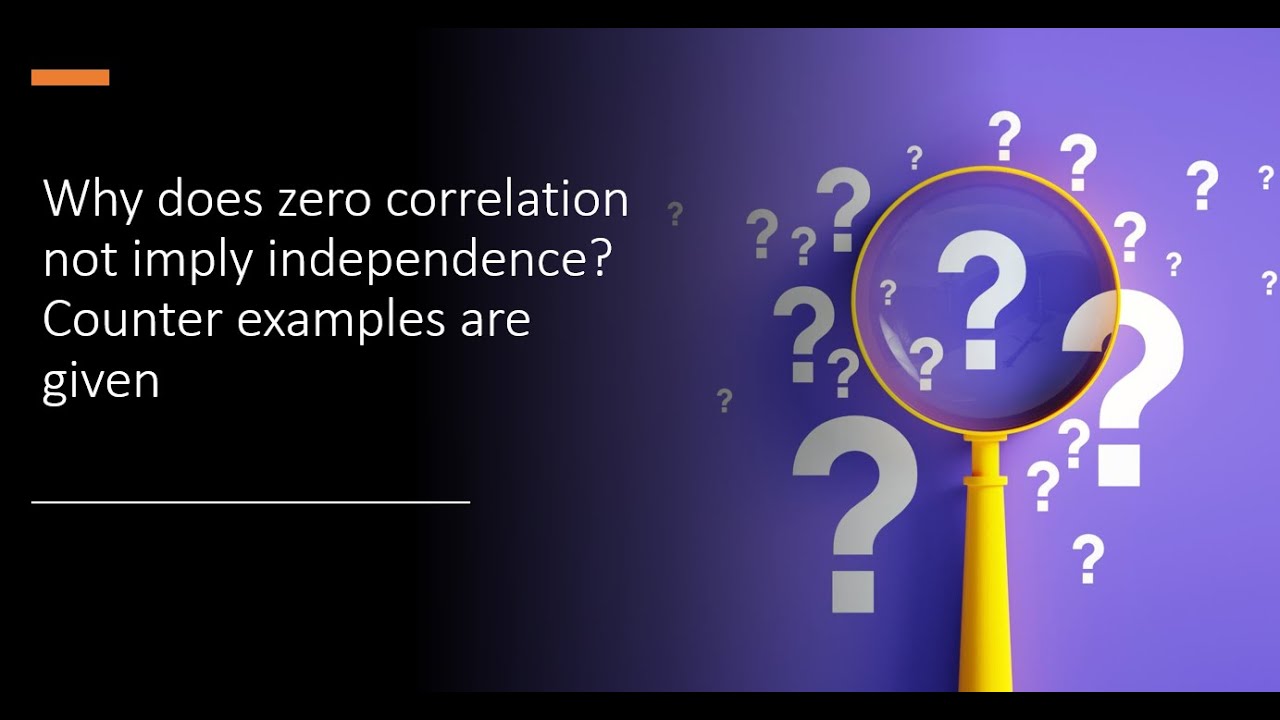 Why does zero correlation not imply independence: many counter example ...