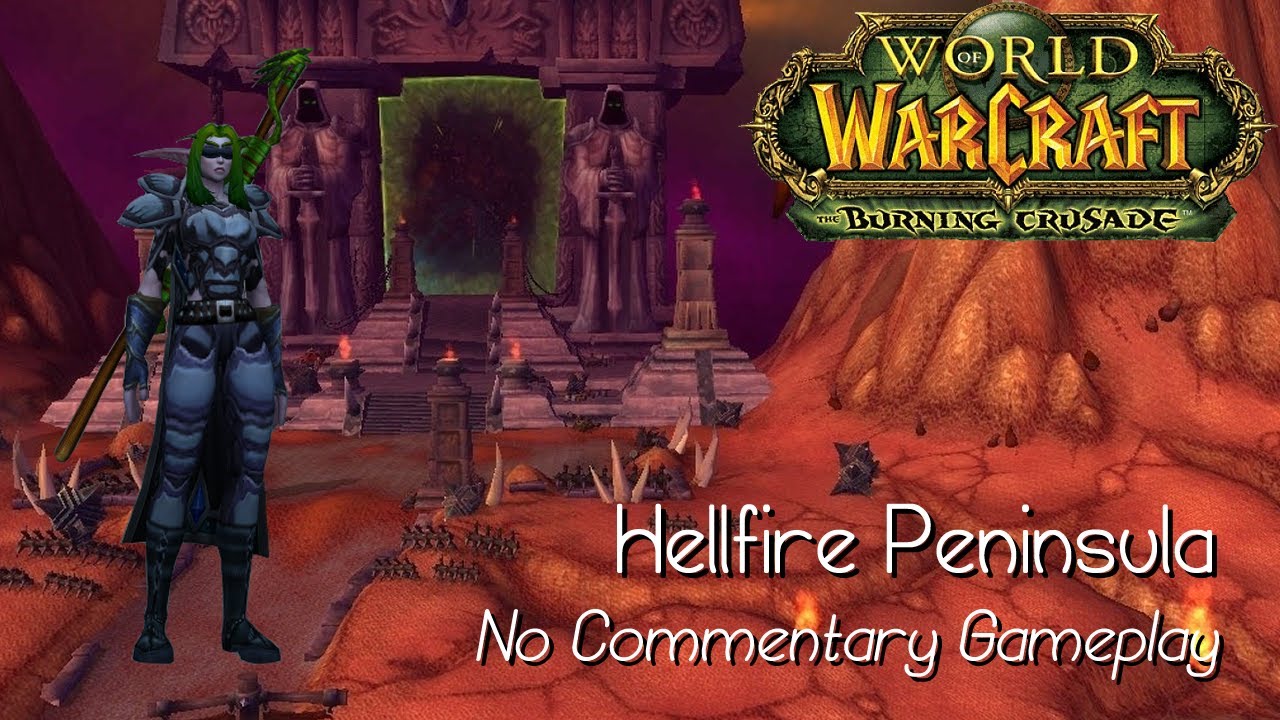 World of Warcraft: The Burning Crusade – No Commentary Gameplay: Hellfire Peninsula - YouTube