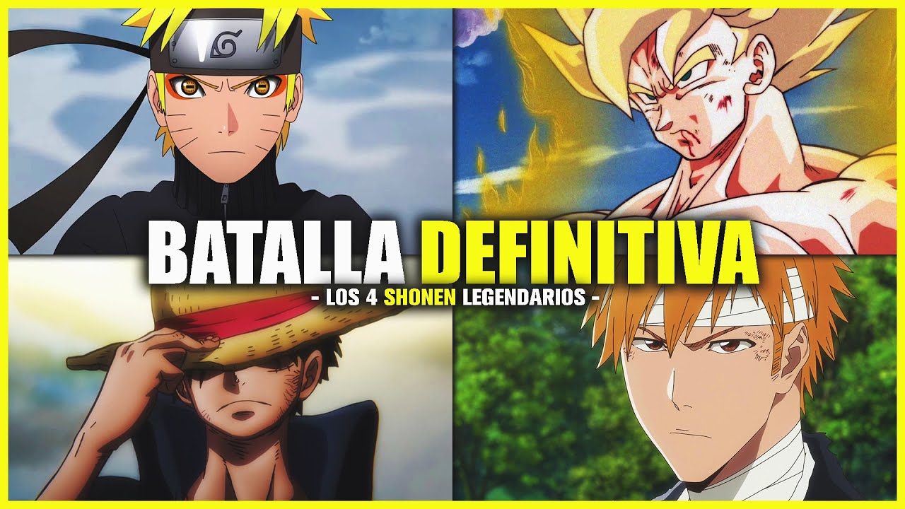 BATALLA DEFINITIVA DEL ANIME | LOS SHONEN LEGENDARIOS - YouTube