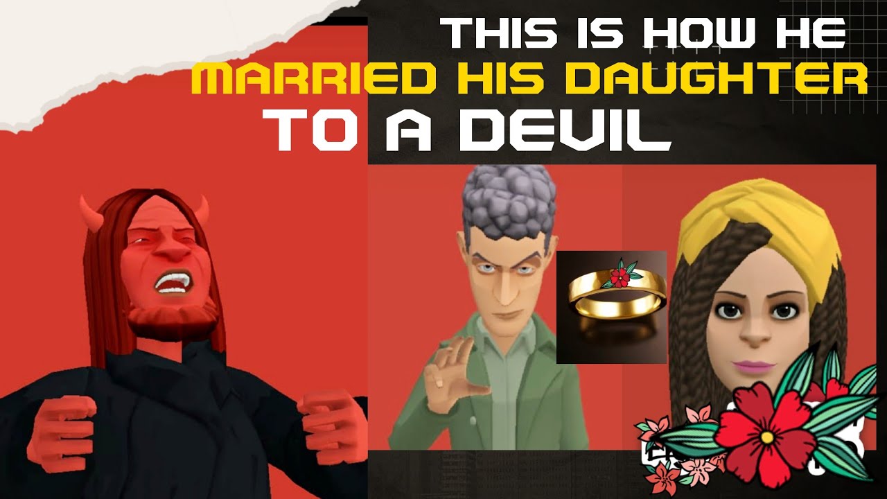 This is how he married his daughter to a devil - YouTube