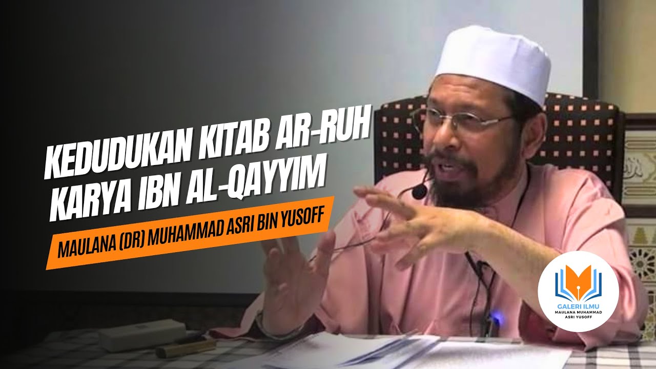 Maulana Asri - Kedudukan Kitab ar-Ruh oleh Ibn al-Qayyim - YouTube