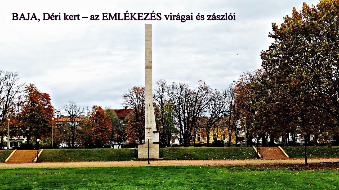 BAJA, Déri kert – az EMLÉKEZÉS virágai és zászlói - YouTube