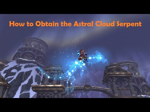 How to Obtain the Astral Cloud Serpent - Wow Dragonflight - YouTube
