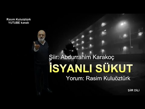 İSYANLI SÜKUT #abdurrahimkarakoç #şiirdili