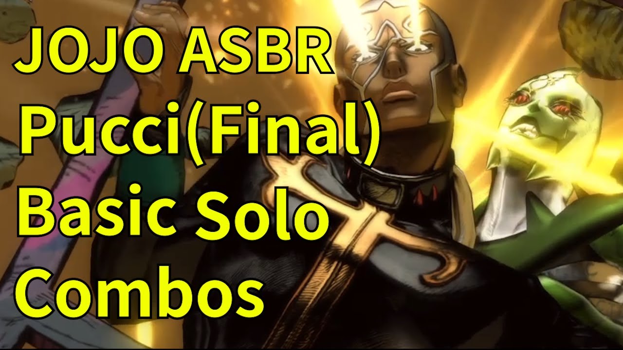 (JOJO ASBR)Pucci(Final)BasicSoloCombosジョジョの奇妙な冒険ASBR プッチ(最終)初心者向コンボJOJO ...