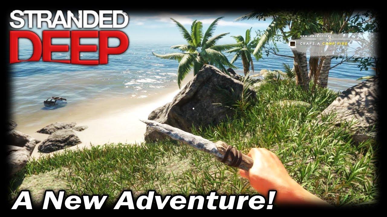A New Adventure! | Stranded Deep Gameplay | EP 1 | Season 1 - YouTube