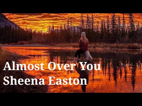Almost Over You - Sheena Easton - Lyric Video - YouTube