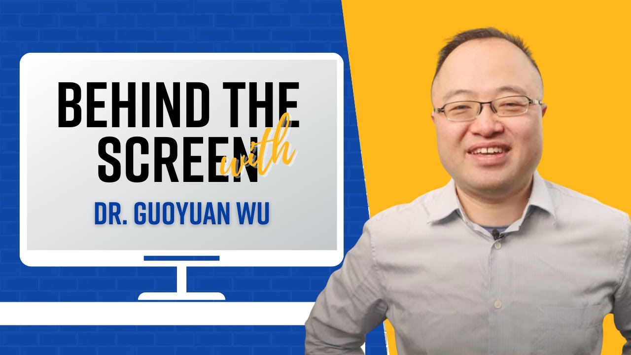 Behind the Screen with Dr. Guoyuan Wu - YouTube