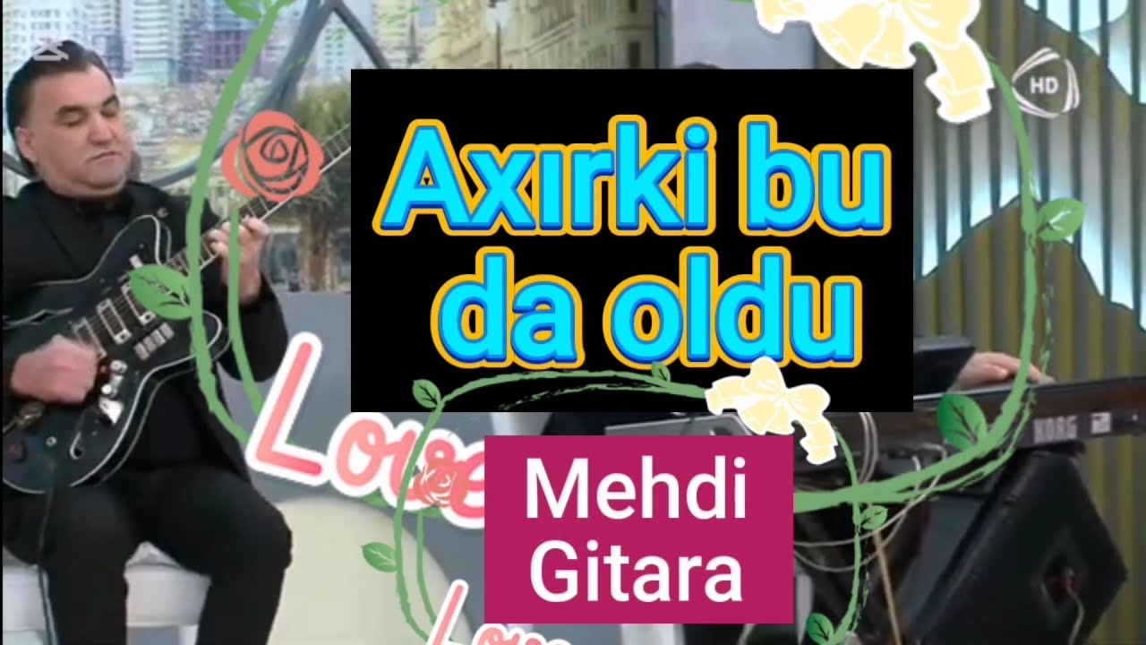 Mehdi Gitara Niyameddin musayev Neynim maraqlı terzde Passo Bem solo ...