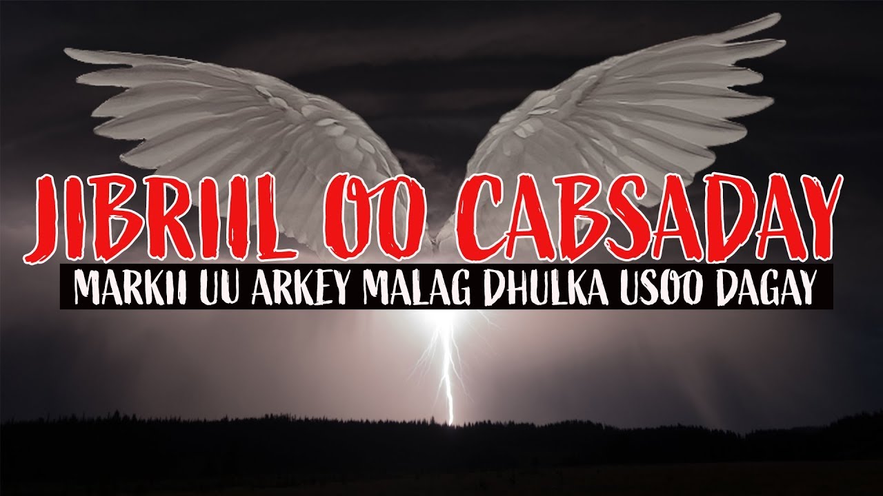 Qisooyinka Nabiyada ᴴᴰ┇Jibriil Oo Ka Yaabay Malagii Soo dhagay Kaligii ...