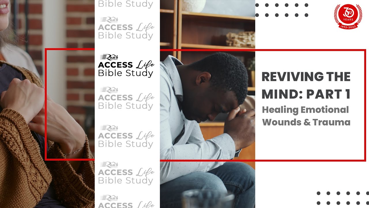 Reviving the Mind Part 1: Healing Emotional Wounds & Trauma | Access ...