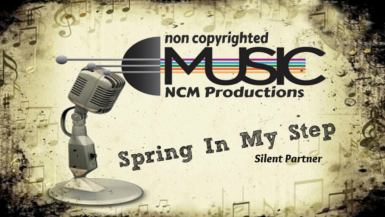 Spring In My Step - Silent Partner | No Copyright Music | NCM ...
