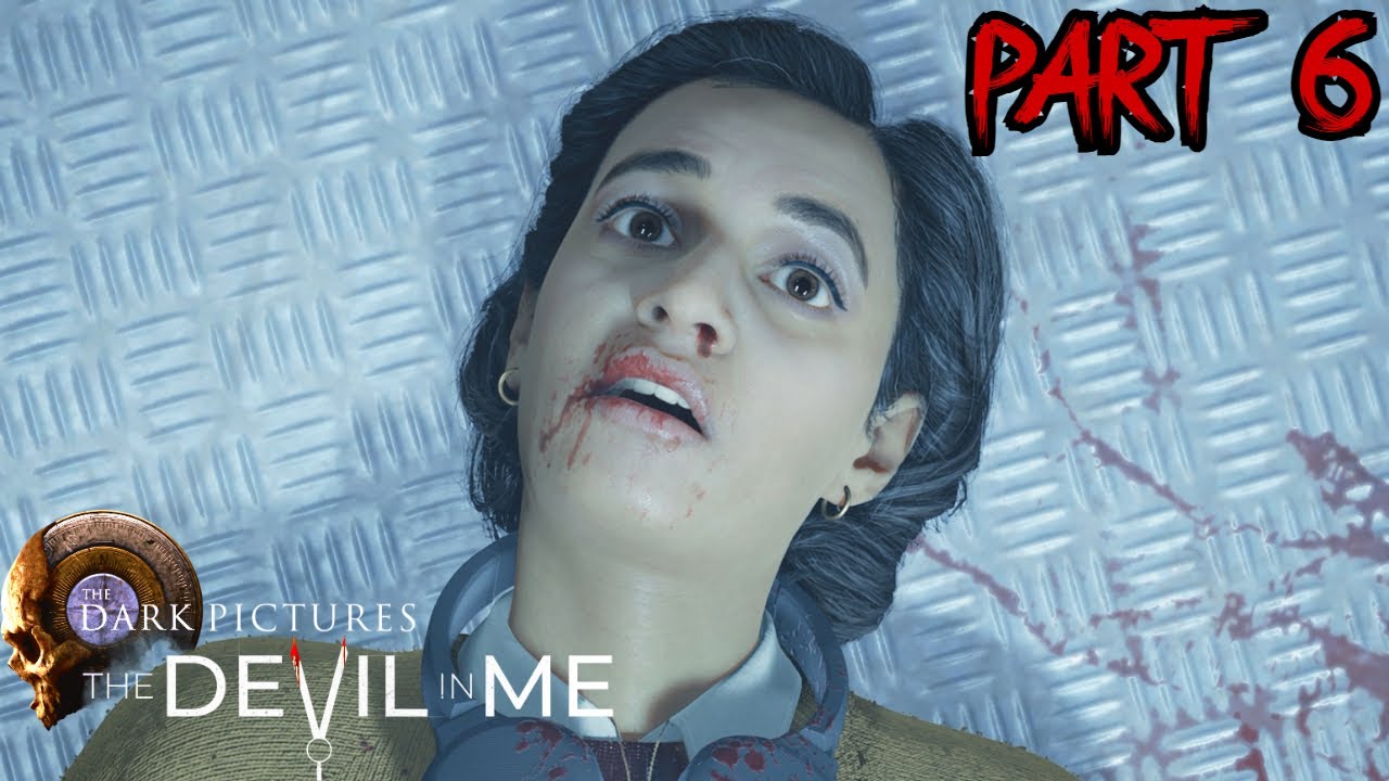 THE DEVIL IN ME (THE DARK PICTURES) Gameplay Part 6 - FULL GAME ...